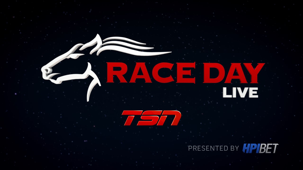 Race Day Live gets out of the gates today on TSN - Woodbine Racetrack